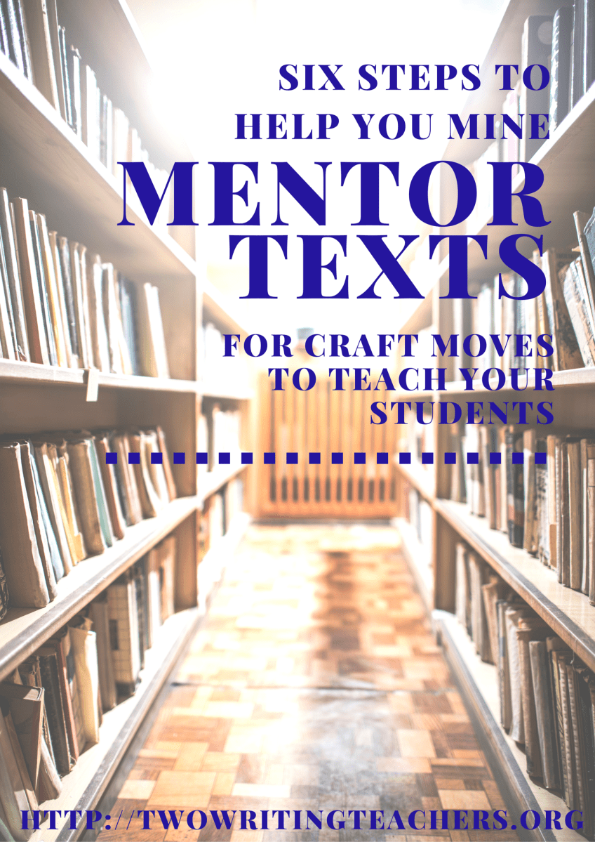 How to Choose & Mine Mentor Texts for Craft Moves: Teaching Writing ...