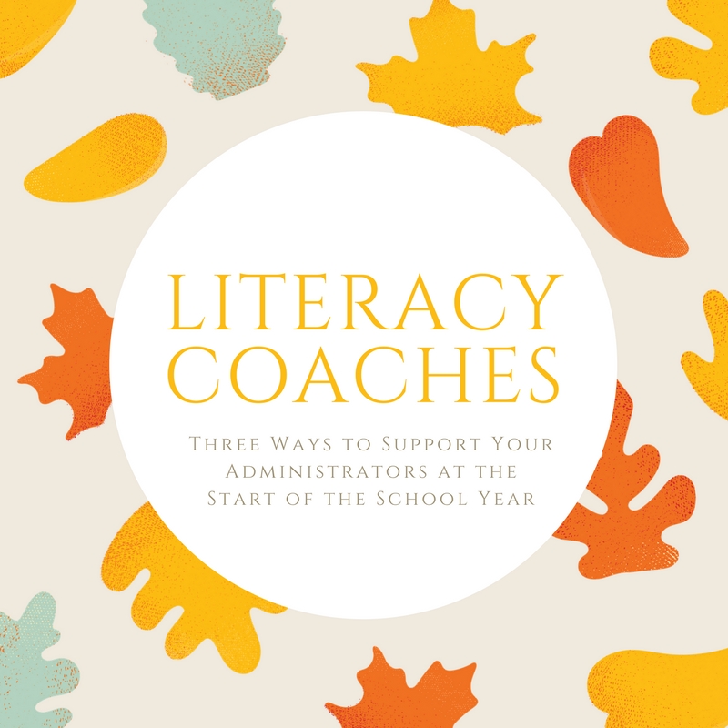 Literacy Coaches: Supporting Your Administrators at the Start of the ...