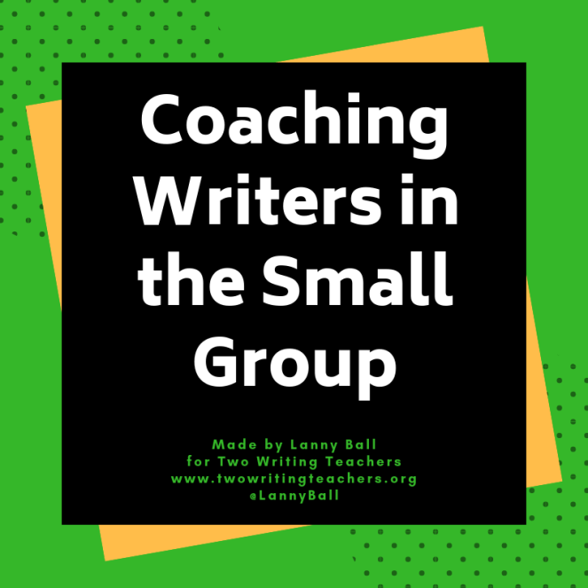 coaching – TWO WRITING TEACHERS