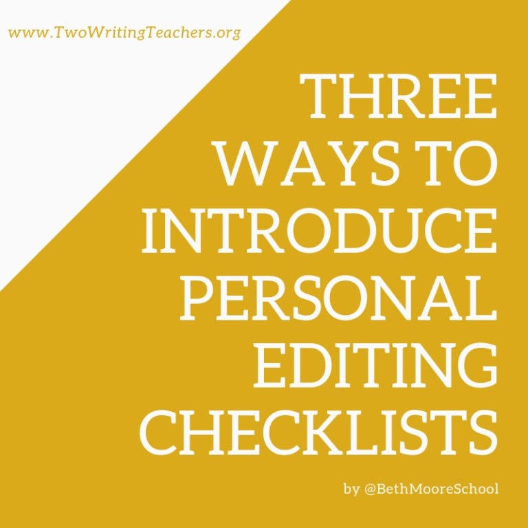 Three Ways to Introduce Personal Editing Checklists in Writing Workshop ...