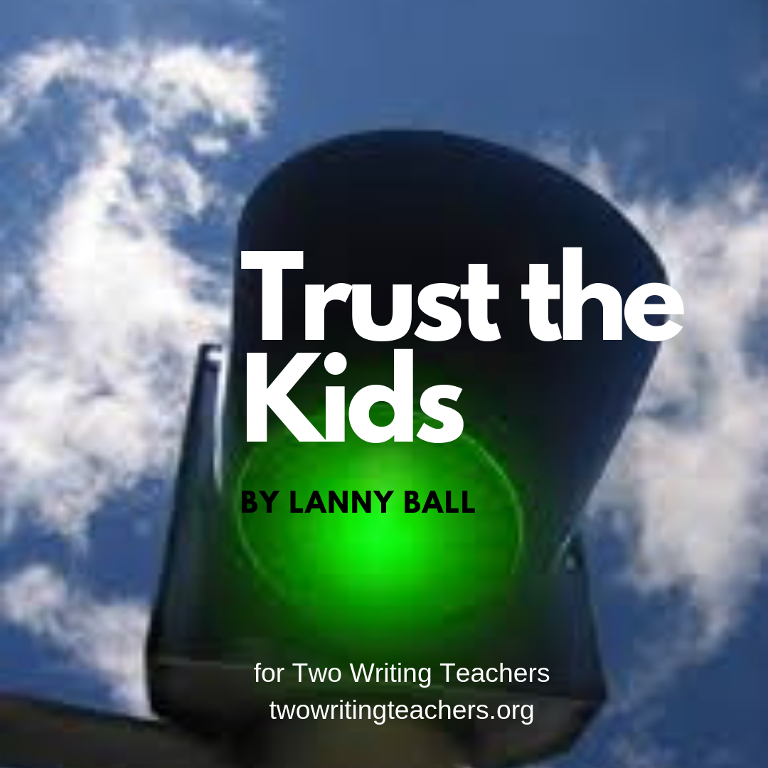 Trust the Kids – TWO WRITING TEACHERS