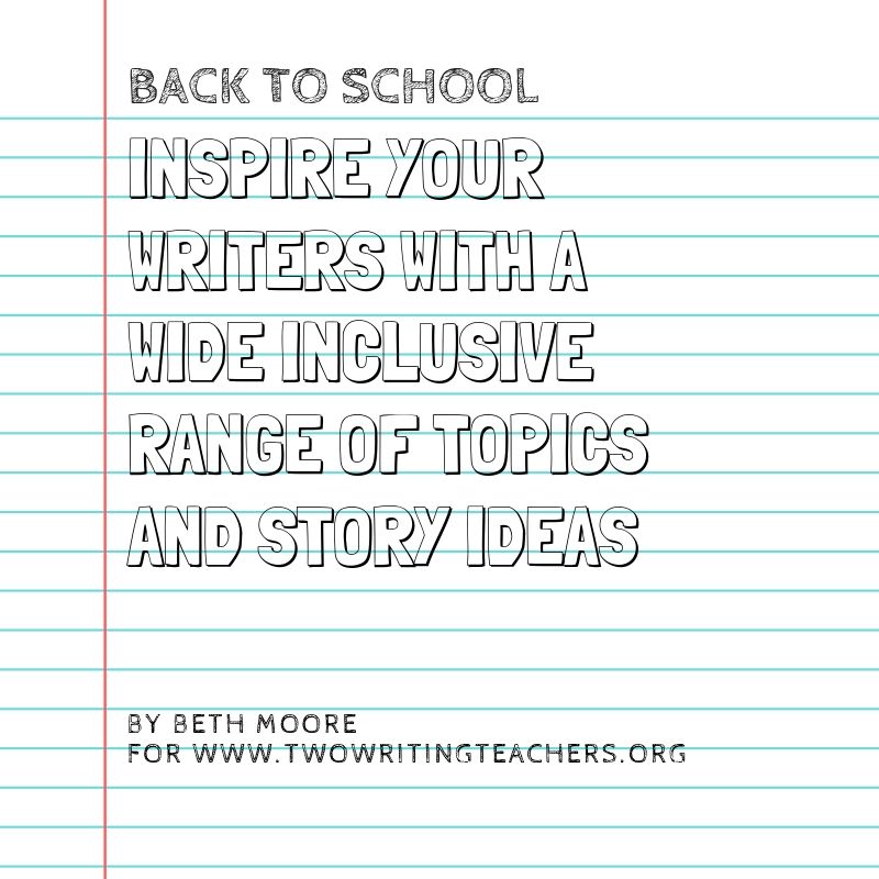 Inspire Your Young Writers With A Wide Inclusive Range of Topics and ...