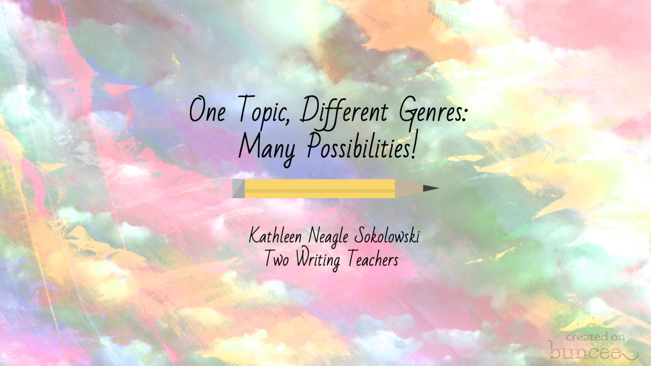 One Topic, Different Genres: Many Possibilities! – TWO WRITING TEACHERS