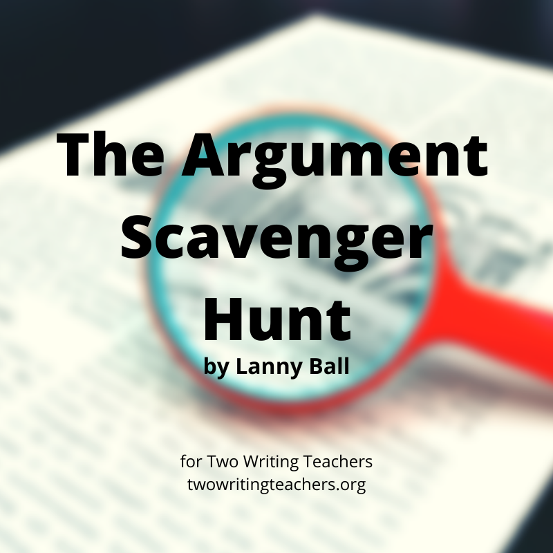 The Argument Scavenger Hunt – TWO WRITING TEACHERS