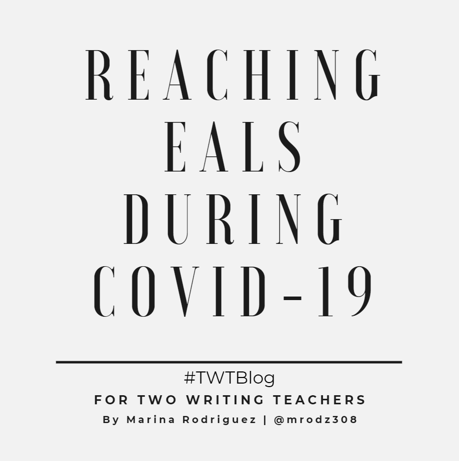 Reaching EALS During COVID-19 – TWO WRITING TEACHERS