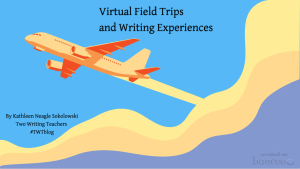All Aboard! Virtual Field Trips and Writing Experiences – TWO WRITING ...