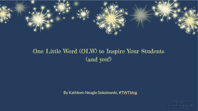 One Little Word (OLW) to Inspire Your Students (and you!) – TWO WRITING ...