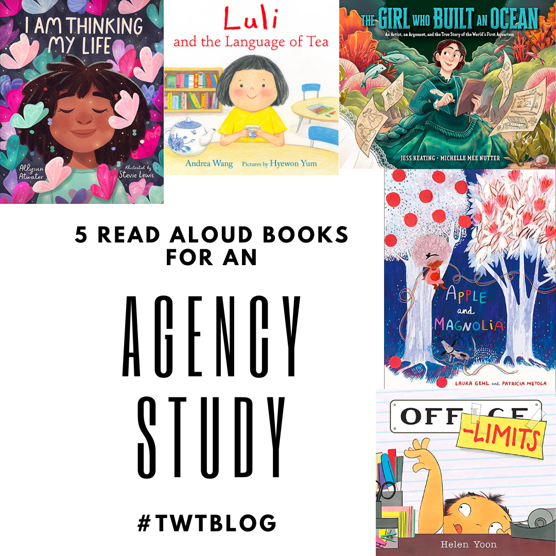 Five Read Aloud Books for an Agency Study: Amping up Agency Blog Series ...